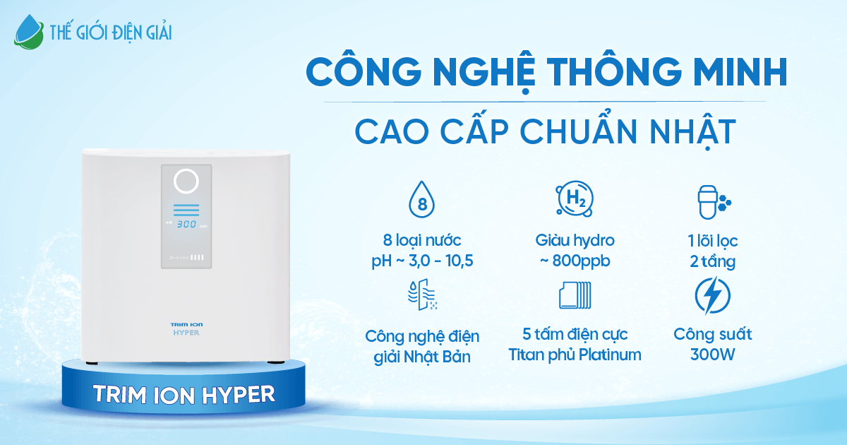 Máy lọc nước điện giải ion kiềm Trimion Hyper bảo hành 5 năm
